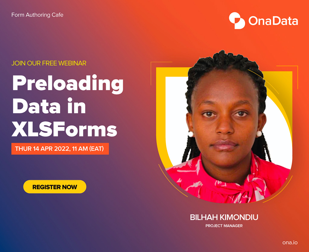 Preloading Data in XLSForms: Ona Data Webinar Series - Ona Preloading Data in XLSForms: Ona Data Webinar Series - Ona